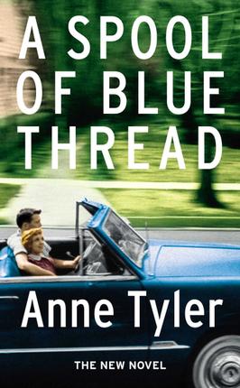 A Spool of Blue Thread by Anne Tyler | A Little Blog of Books